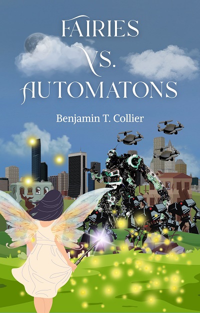 New Book Release! – ‘Fairies Vs. Automatons’ | Benjamin T. Collier's Blog